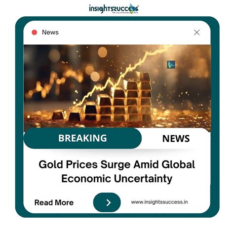 Insights Success Media On Linkedin Gold Prices Surge Amid Global