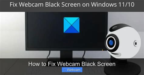 How To Fix Webcam Black Screen Techsyncrhon