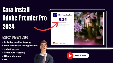 Cara Install Adobe Premier Pro 2024 Dan Beberapa Fitur Baru Kaktutor