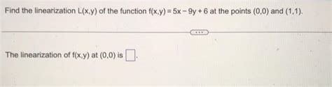 Solved Find The Linearization L X Y Of The Function Chegg
