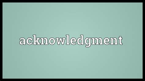 Acknowledgment Meaning Youtube