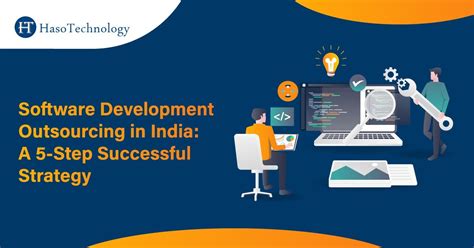 Software Development Outsourcing In India A 5 Step Successful Strategy