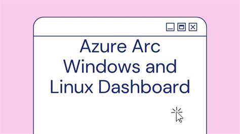 Github Weeyin83 Azure Arc Windows Linux Dashboard An Azure Dashboard To… Luis Adán