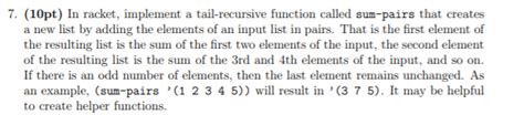 solved 7 10pt in racket implement a tail recursive