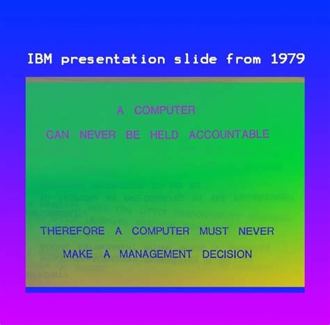 Ibm Presentation Slide From 1979 A Computer Gan Never Be Held