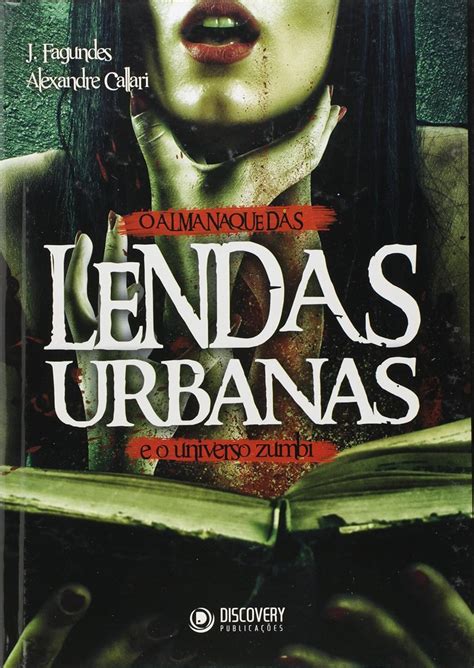 Almanaque Das Lendas Urbanas E O Universo Zumbi Amazon Br