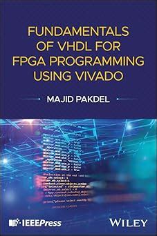 Fundamentals Of VHDL For FPGA Programming Using Vivado Amazon Com Br