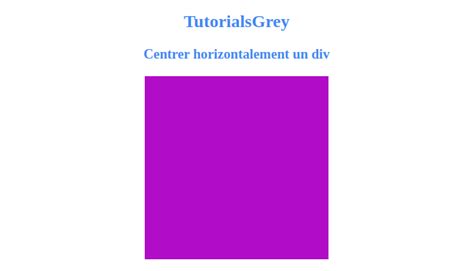 comment centrer horizontalement un div avec css tutorials grey
