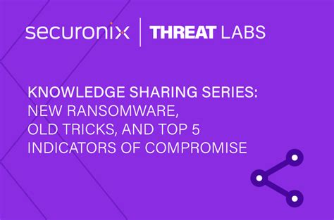 Securonix Threat Research Knowledge Sharing Series New Ransomware Old