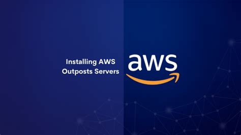 Installing Aws Outposts Servers Tutorials Dojo