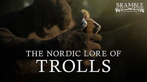 The Nordic Lore Of Trolls Bramble The Mountain King Youtube
