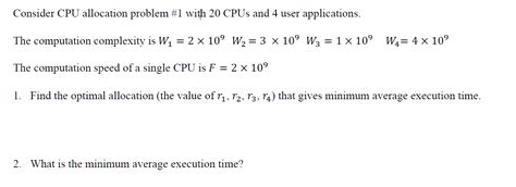 Consider Cpu Allocation Problem 1 With 20 Cpus And 4