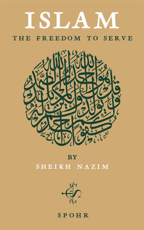 Islam The Freedom To Serve Sheikh Muhammad M Adil Al Haqqani Amazon