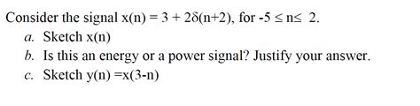 Solved Consider The Signal X N N For S Ns Chegg Com
