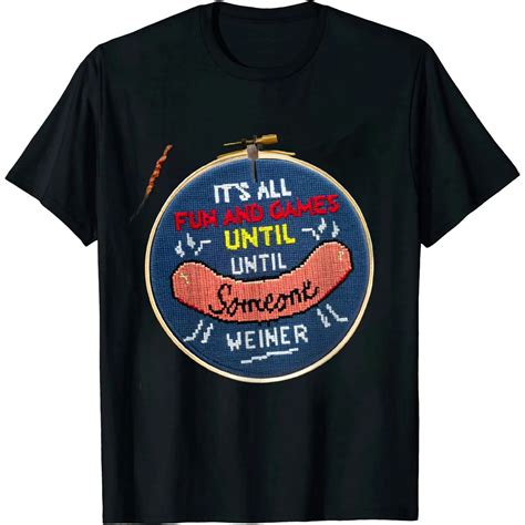 Mayzero Black T Shirt Its All Fun And Games Until Someone Loses Weiner Funny Camp T Shirt 2090