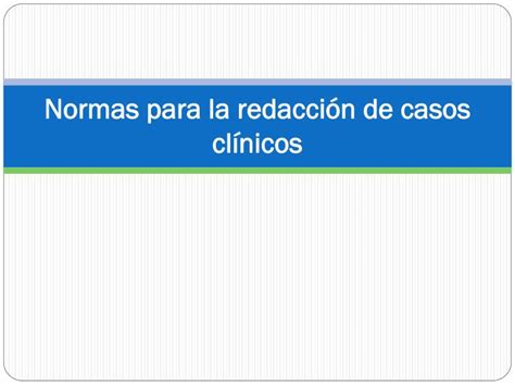 PPT Normas para la redacción de casos clínicos PowerPoint