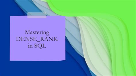 unleashing the power of dense rank in sql ranking data with precision