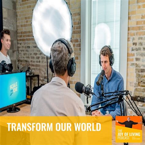 Transform Our World For The Better By Sharing Your Story Through