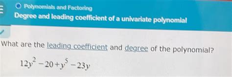 Solved Polynomials And Factoring Degree And Leading Coefficient Of A