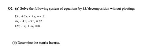 Solved Solve The Following System Of Equations By Lu