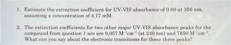 1 Estimate The Extinction Coefficient For Uv Vis Absorbance Of 0 60 At 356 Nm Assuming A