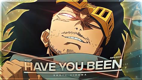 Shota Aizawa Where Have You Been [edit Amv] Youtube