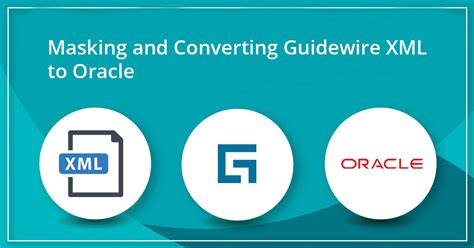 Masking And Converting Guidewire Xml To Oracle By Uli Bethke Medium