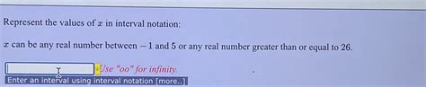 Solved Represent The Values Of X In Interval Notation X Chegg