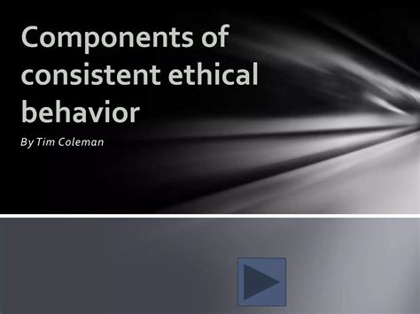 Components Of Consistent Ethical Behavior Ppt