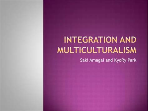 Ppt Integration And Multiculturalism Powerpoint Presentation Free Download Id 4090237