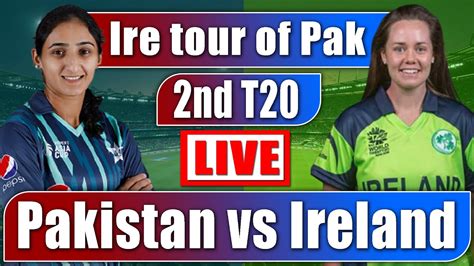 Pakistan Women Vs Ireland Women Pak W Vs Ire W 2nd T20 Live Cricket