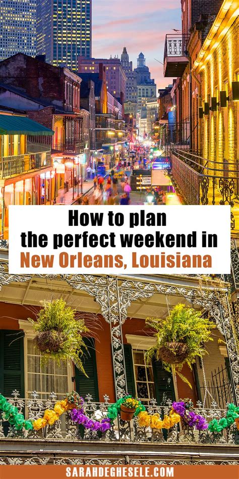 How To Plan The Perfect 3 Day New Orleans Itinerary New Orleans