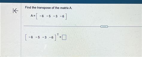 Solved Find The Transpose Of The Matrix