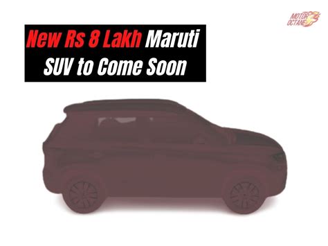 New Rs 8 Lakh Maruti Suv To Come Soon Motoroctane