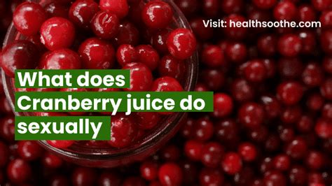 What Does Cranberry Juice Do Sexually Healthsoothe Shop Health And
