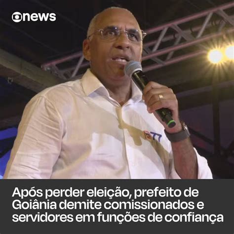 Globonews GoiÁs Após Não Ser Reeleito Para A Prefeitura De Goiânia