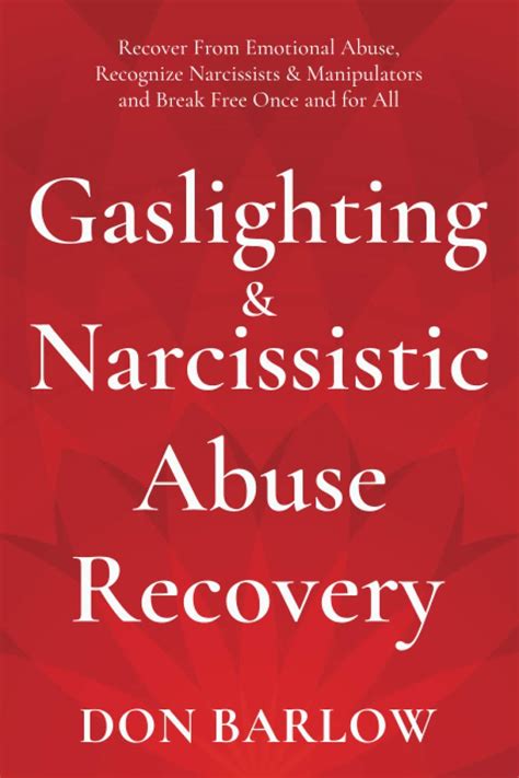 Gaslighting & Narcissistic Abuse Recovery: Recover from Emotional Abuse, Recognize Narcissists ...