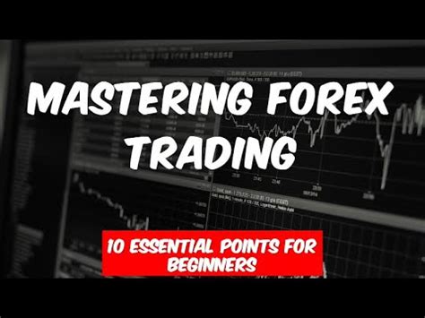 Mastering Forex Trading Essential Points YouTube
