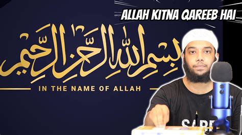 Allah Kitna Qareeb Hai Humere How Close Allah Is The Islamic Talks