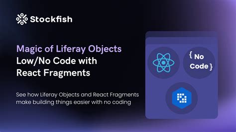 Magic Of Liferay Objects Lowno Code With React Fragments