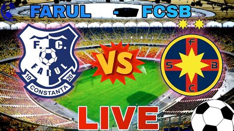 FARUL CONSTANTA FCSB STEAUA BUCURESTI LIVE STREAMING YouTube