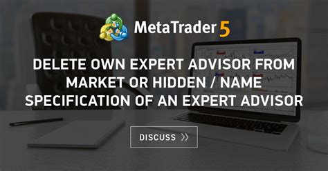 Delete Own Expert Advisor From Market Or Hidden Name Specification Of An Expert Advisor