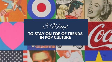 3 Ways To Stay On Top Of Trends In Pop Culture