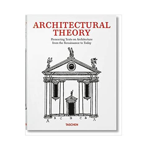 Книга Architectural Theory Pioneering Texts On Architecture From The