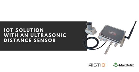 maxbotix inc on linkedin iot solution with an ultrasonic distance sensor