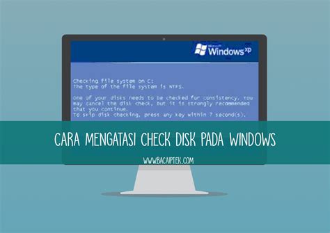 Cara Mengatasi Check Disk Saat StartUp Windows BACA IPTEK