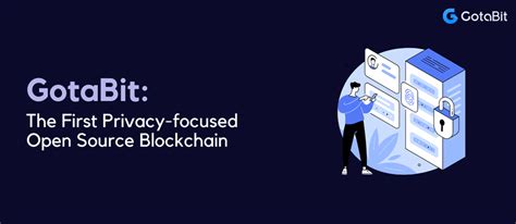 The First Privacy Focused Open Source Blockchain By Gotabit Medium