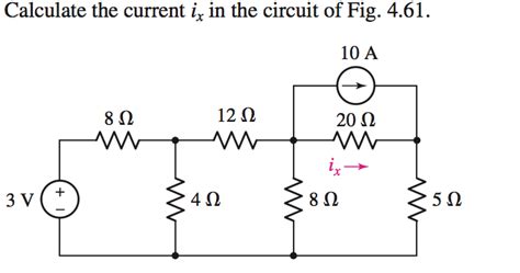 Solved Calculate The Current Ix In The Circuit If Fig 4 61 Chegg Com