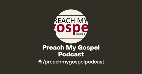 Preach My Gospel Podcast Instagram Facebook Linktree