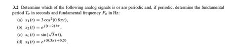 Solved 3 2 Determine Which Of The Following Analog Signals Chegg Com